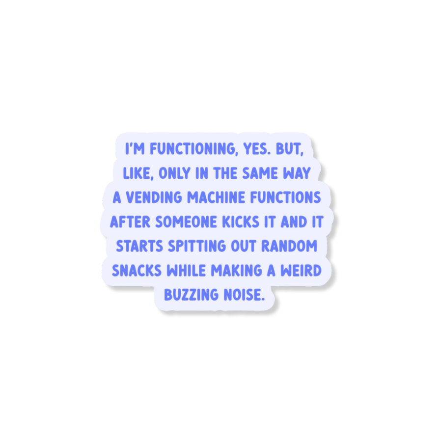 Funny Functioning Sticker – Mental Health Humor Vinyl Decal – 3 ...